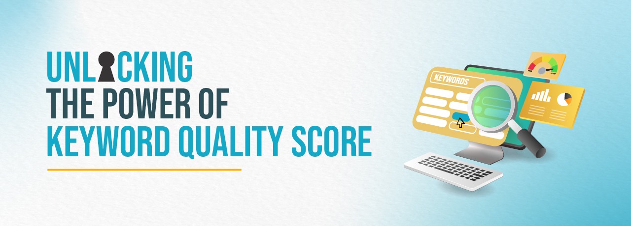 Unlocking the Power of Keyword Quality Score in Google Ads: A ...