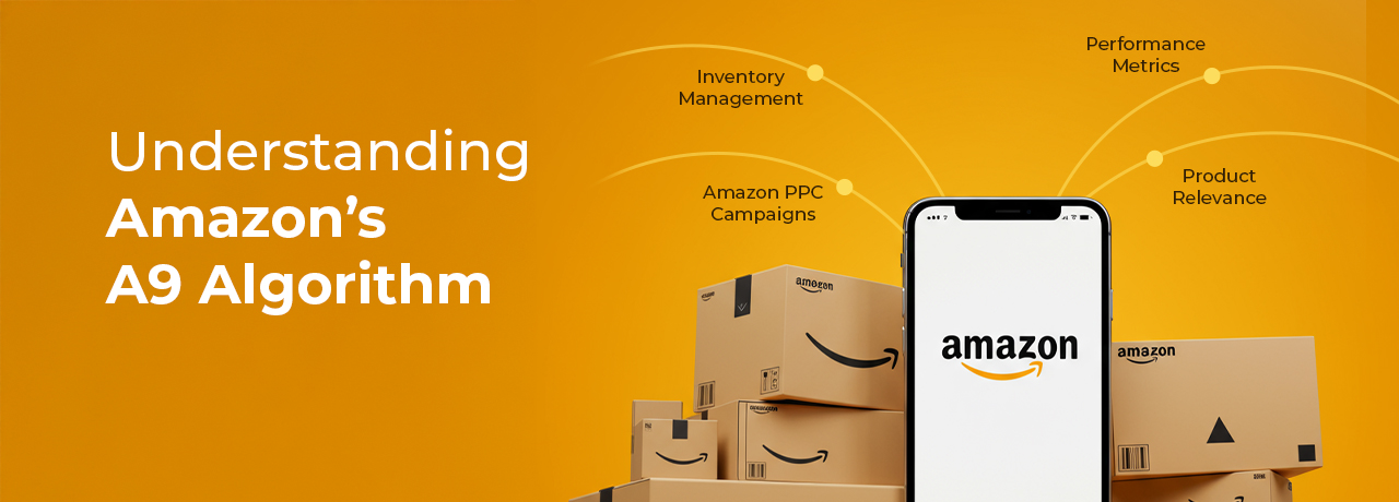 Understanding Amazon’s Algorithm: A Guide for Sellers by an Amazon Marketing Agency - TeamSuccesso